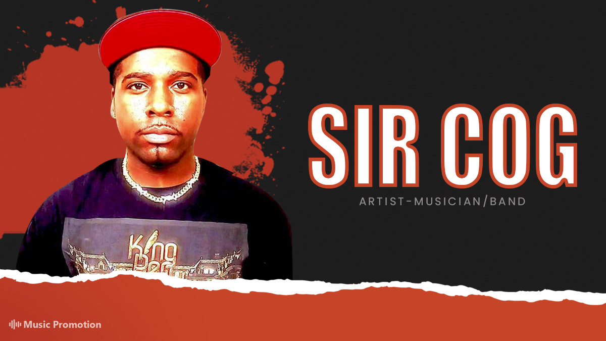 American Rapper SIR COG’s Music Makes you Take Down the Walls of ...
