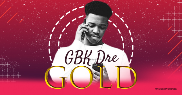 The Washington Rapper GBK Dre Intensifies the Ambiance with ‘GOLD’