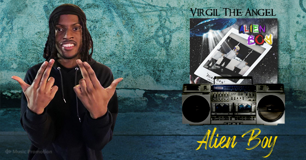 Virgil The Angel portrays exquisite musicality in his latest ‘Alien Boy’