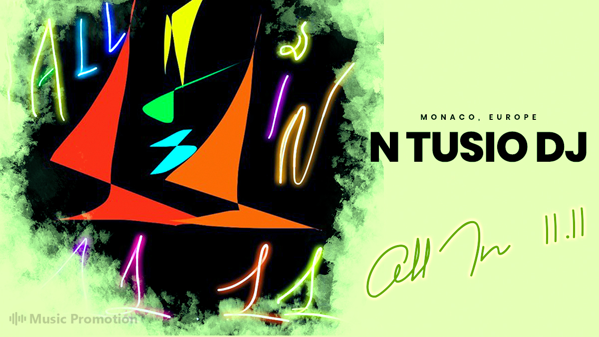 Witness the Outstanding Music Flow of the Song 'ALL IN 11.11' by N TUSIO DJ